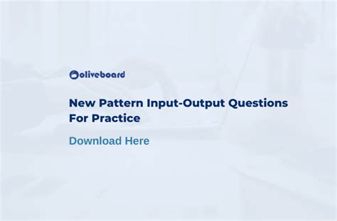 50 input output questions [new pattern] for practice download here