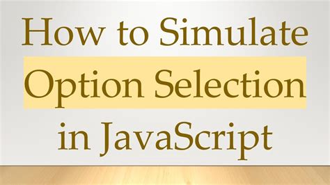 How To Simulate Option Selection In Javascript Youtube