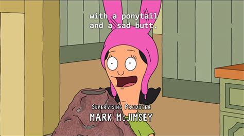 Best Louise Belcher Quotes 11 Of The Best Bob Belcher Quotes From