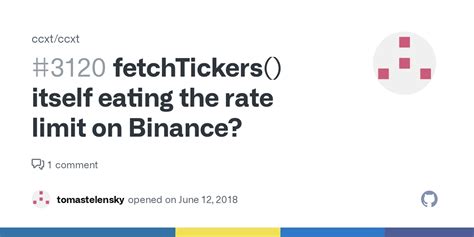 Fetchtickers Itself Eating The Rate Limit On Binance · Issue 3120 · Ccxtccxt · Github