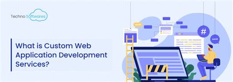 What Is Custom Web Application Development Services Software