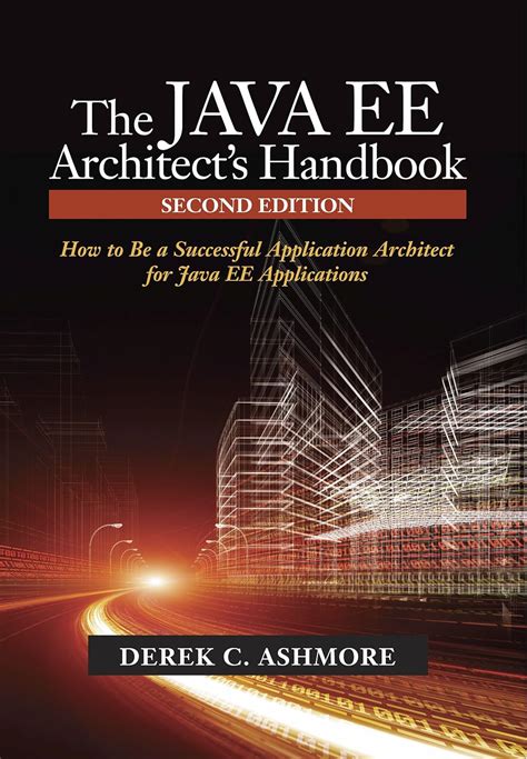 The Java EE Architects Handbook Second Edition How To Be A