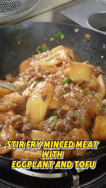 Stir Fry Minced Meat With Eggplant And Tofu 茄子豆腐炒肉碎 Eggplant Tofu