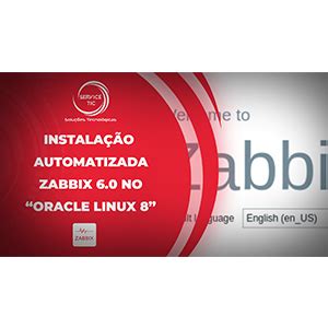 Zabbix 6 Instalação Automatizada no Oracle Linux 8 Service TIC