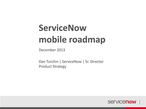 Servicenow Mobile Roadmap December 2013 Ppt