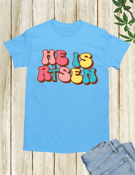 He Is Risen Christian T Shirts Superpraisechristian