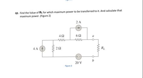Solved Find The Value Of R L For Which Maximum Power To Be Chegg Com