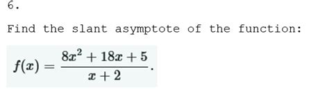 Solved Find The Slant Asymptote Of The Chegg Com