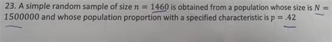 solved 23 a simple random sample of size n 1460 is obtained