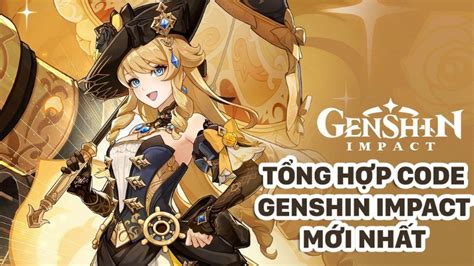 Code Genshin Impact MỚI NHẤT Full code tháng