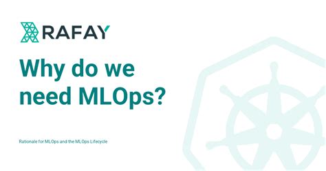 Why Do We Need Mlops Rafay Product Documentation