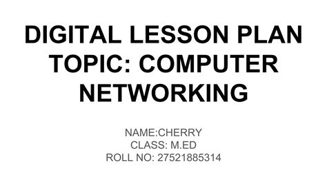 Digital Lesson Plan Topic Computer Networking 2 Pptx