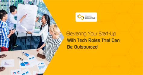 Elevating Your Start Up With Tech Roles That Can Be Outsourced Coding Collective
