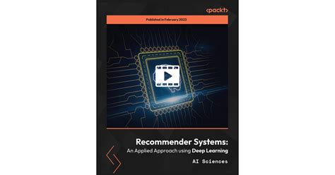 Two Tower Model Recommender Systems An Applied Approach Using Deep Learning Video
