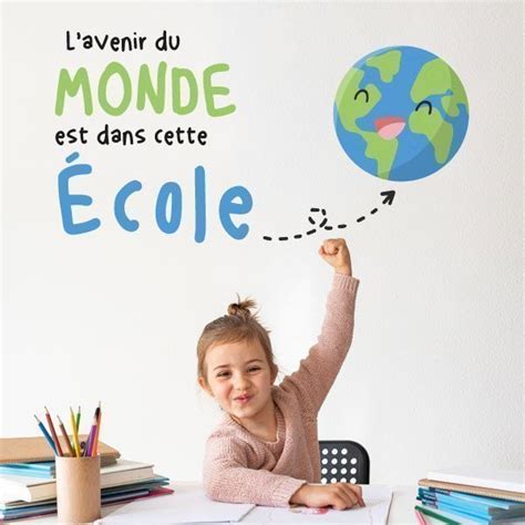 Stickers Déco école Lavenir Du Monde Est Dans Cette école