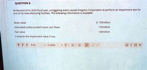 solved question 8 atthe end of its 2020 fiscal year triggering event caused kingston