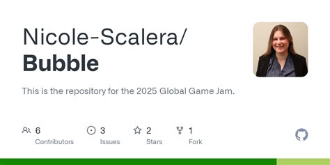 Github Nicole Scalera Bubble This Is The Repository For The 2025 Global Game Jam