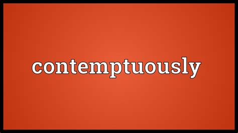Contemptuously Meaning Youtube