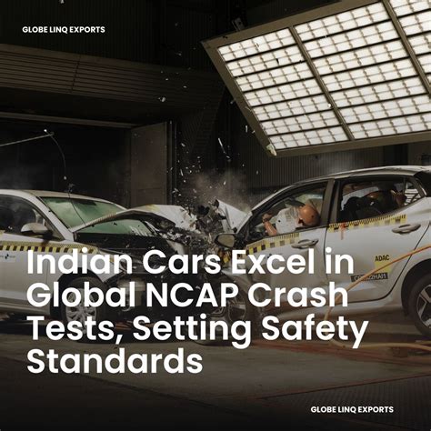 indian cars beat global ncap crash tests globe linq exports posted on
