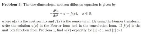 Solved Problem 3 The One Dimensional Neutron Diffusion