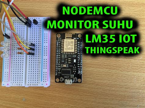 Iot Project Nodemcu Esp8266 Monitor Suhu Temperature Sensor Lm35 Server Thingspeak
