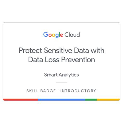 Protect Sensitive Data With Data Loss Prevention Skill Badge Credly