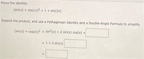 solved prove the identity sin x cos x 2 1 sin 2x expand