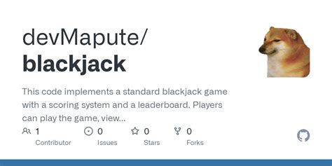 GitHub DevMapute Blackjack This Code Implements A Standard Blackjack Game With A Scoring