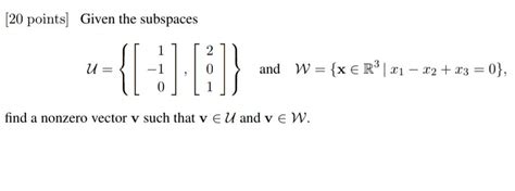 solved [20 points given the subspaces find a nonzero vector