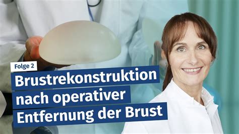 Brustrekontruktion Nach Operativer Entfernung Der Brust Youtube