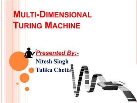 Multi Dimensional Turing Machine Pptx Computing Technology And Computing