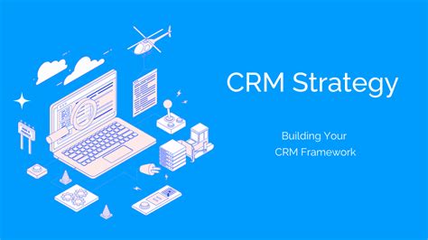 7 Steps To A Crm Strategy Framework Beckmann Collaborative