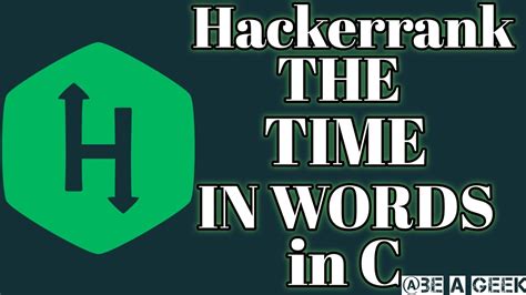 The Time In Words Hackerrank Solution In C Be A Geek Hindi Youtube