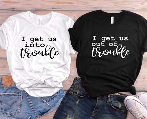 Cute Best Friend Shirts Funny Best Friend Shirts I Get Us Into