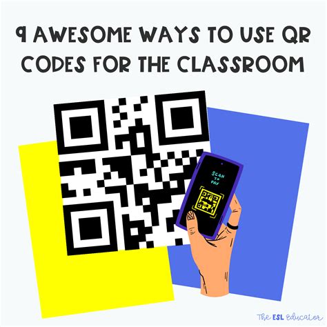 9 awesome ways to use qr codes for the classroom the esl educator