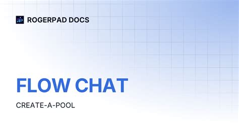 Flow Chat Rogerpad Docs
