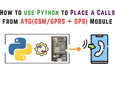 Use Python To Place A Calls From A9ggsmgprs Gps Module