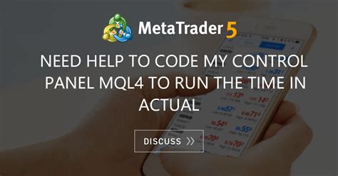 Need Help To Code My Control Panel Mql4 To Run The Time In Actual Free Forex Charts Mql4 And