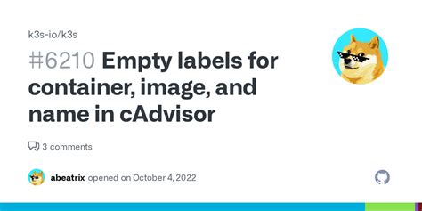 Empty Labels For Container Image And Name In Cadvisor · Issue 6210 · K3s Iok3s · Github