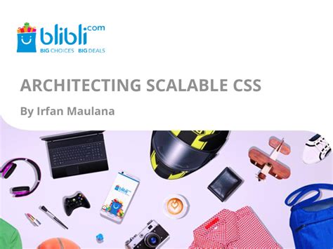 Php Indonesia X Bliblidotcom Architecting Scalable Css Speaker Deck Php Indonesia X Bliblidotcom Architecting Scalable Css Speaker Deck