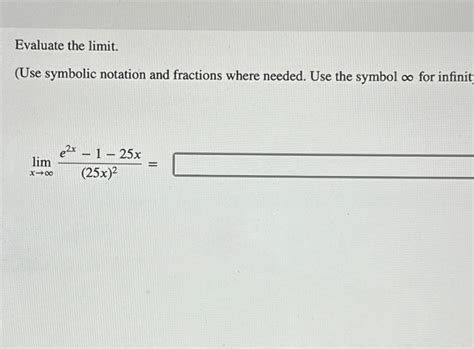 Solved Evaluate The Limituse Symbolic Notation And