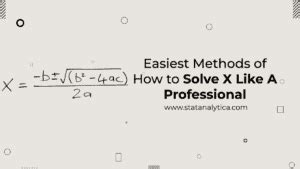 Easiest Methods Of How To Solve X Like A Professional StatAnalytica