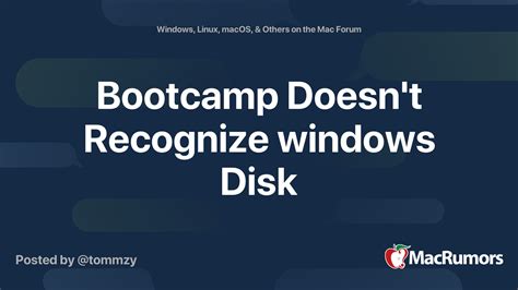 Bootcamp Doesnt Recognize Windows Disk Macrumors Forums