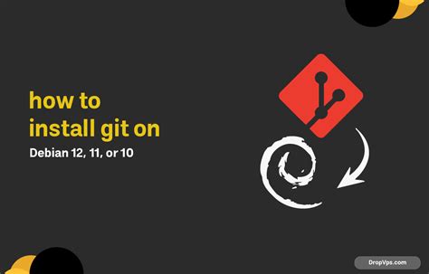 How To Install Git On Debian 12 11 Or 10 How To Install Git On Debian 12 11 Or 10