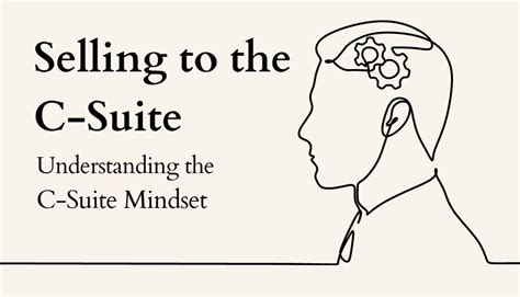 Selling To The C Suite Understanding The C Suite Mindset