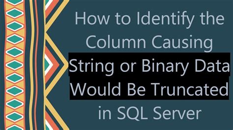 How To Identify The Column Causing String Or Binary Data Would Be