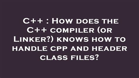 C How Does The C Compiler Or Linker Knows How To Handle Cpp