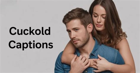 Cuckold Captions 400 Spicy Funny And Bold Ideas