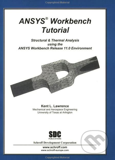 Kniha Ansys Workbench Tutorial Release 11 Kent Lawrence Martinus
