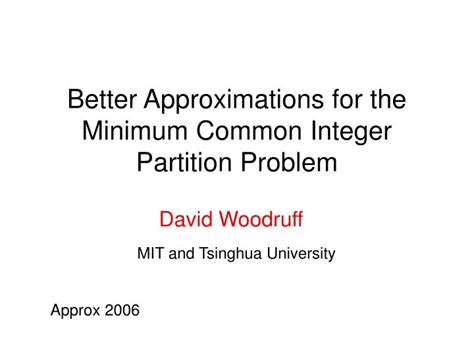 ppt better approximations for the minimum common integer partition